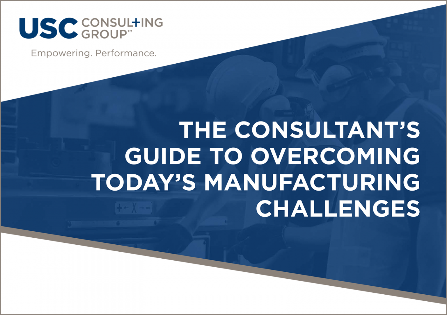 The Consultant s Guide To Overcoming Today s Manufacturing Challenges The Consultant s Guide To Overcoming Today s Manufacturing Challenges