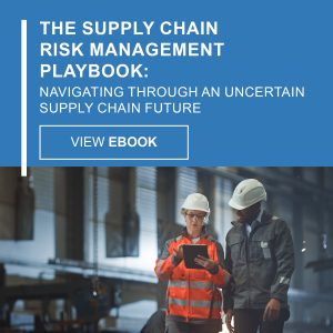 The Supply Chain Risk Management Playbook: Navigating an Uncertain Future